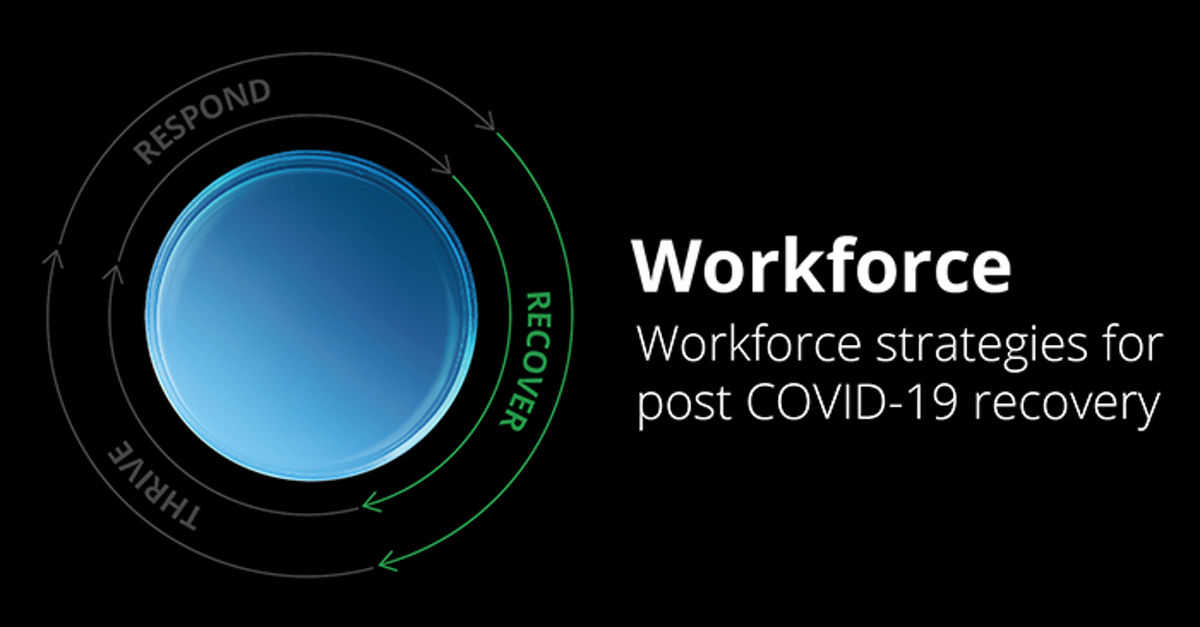 Workforce strategies for post COVID-19 recovery | Deloitte Global