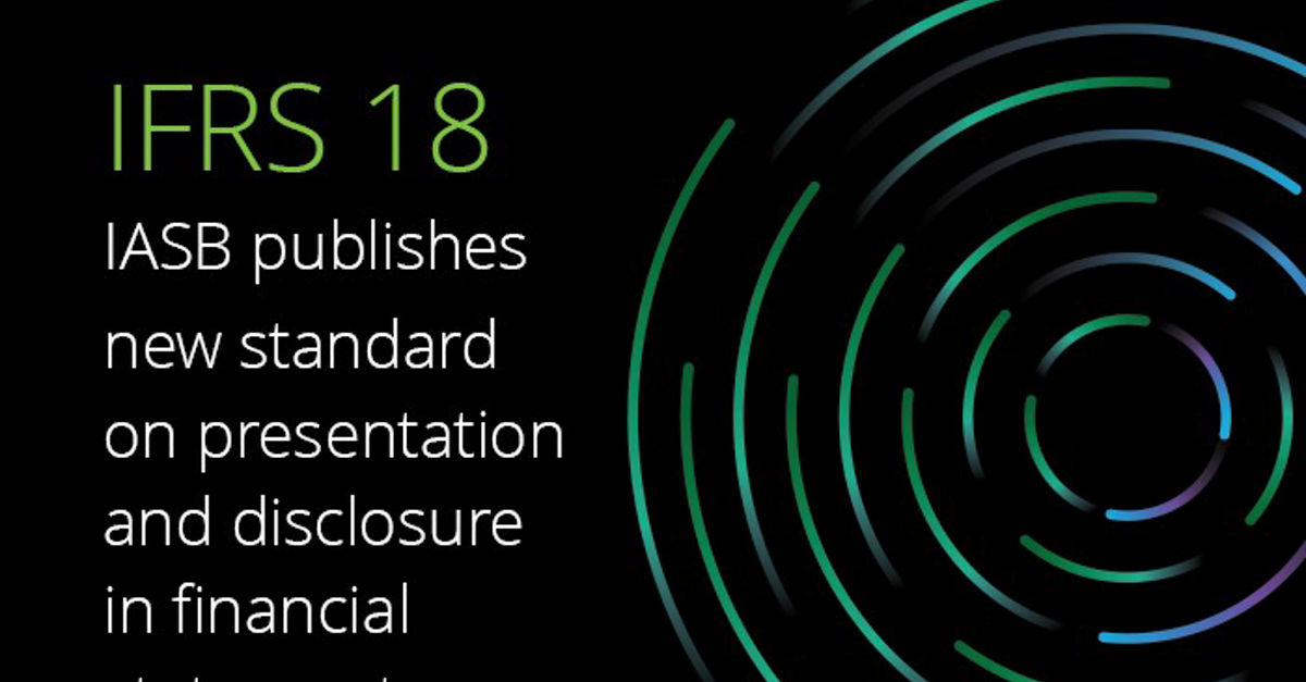 IFRS 18 - IASB publishes new standard on presentation and disclosure in financial statements ...