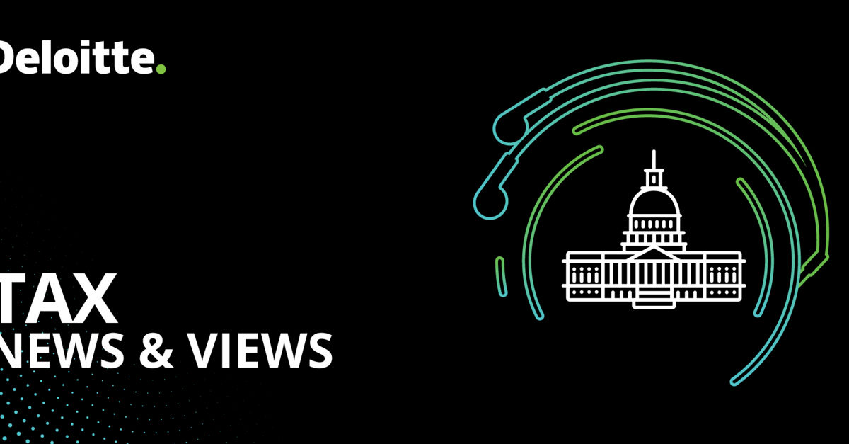 Tax News & Views Podcast Series | Deloitte US